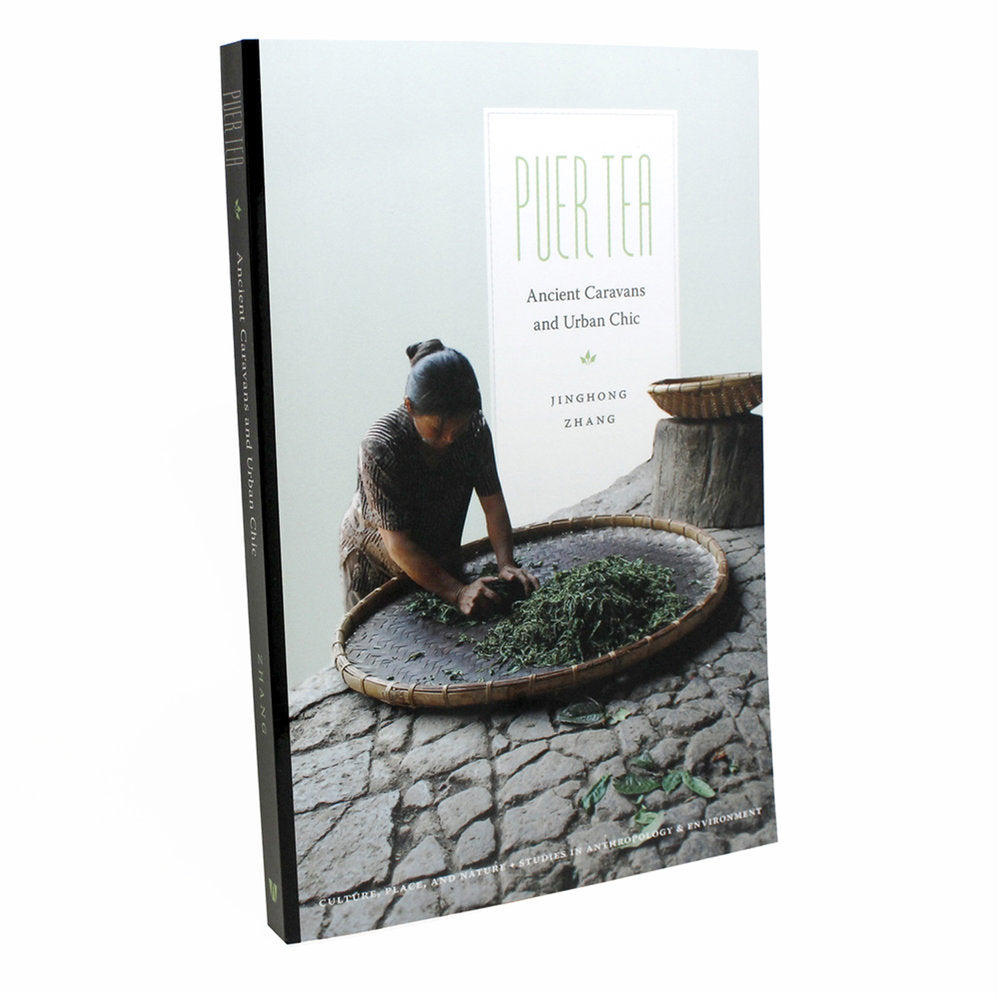 Puer Tea: Ancient Caravans, Urban Chic, by Jinghong Zhang – In Pursuit of Tea